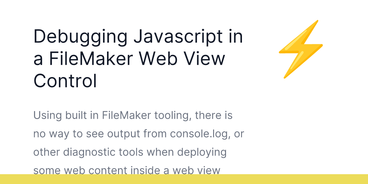 Debugging Javascript in a FileMaker Web View Control - Bross Tribe