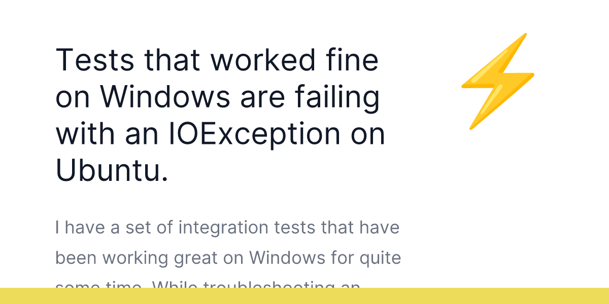 Tests That Worked Fine On Windows Are Failing With An Ioexception On Ubuntu Bross Tribe